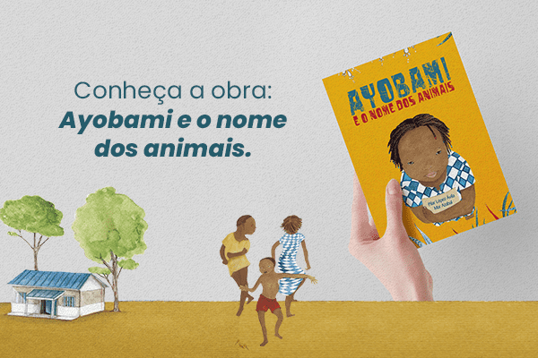 Conheça a obra Ayobami e o nome dos animais - Conteúdo Aberto